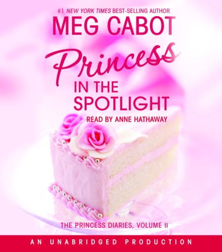 The Princess Diaries, Volume II: Princess in the Spotlight: Cabot, Meg ...