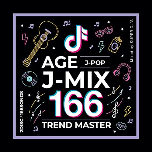Amazon MusicでSUPER DJ'S MUSICのAGE J-MIX 166 TREND MASTER -VOL.2- J-POP ...