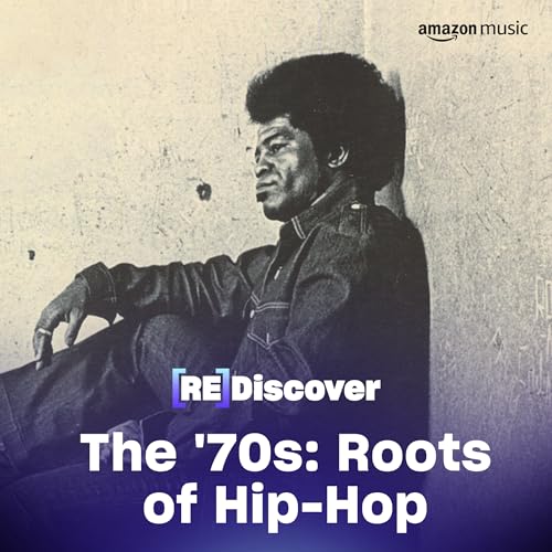 REDISCOVER The '70s: Roots of Hip-Hop Playlist on Amazon Music Unlimited