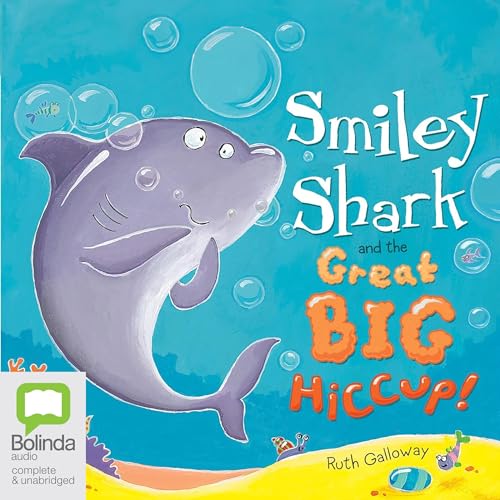 Amazon.com: Smiley Shark and the Great Big Hiccup!: Smiley Shark Series ...