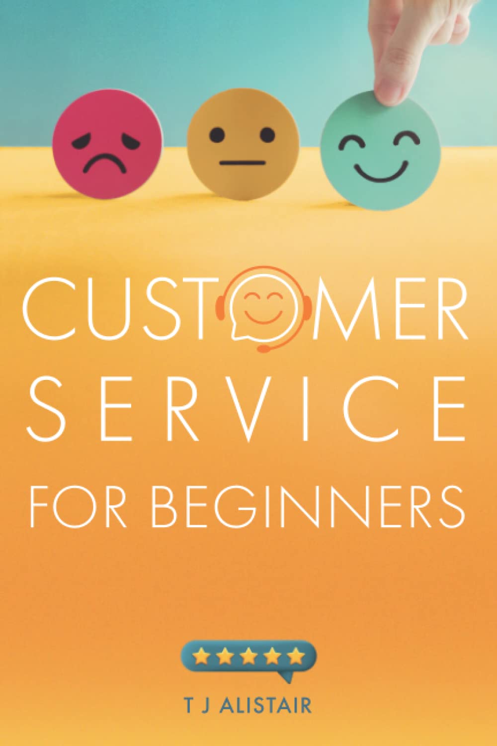 Customer Service for Beginners: The Five Star Skills You Need To ...