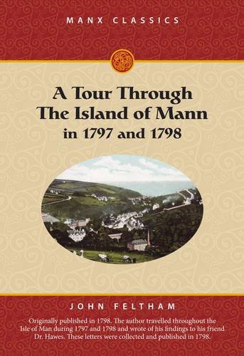 A Tour Through the Island of Mann: In 1797 and 1798 (Manx Classics ...
