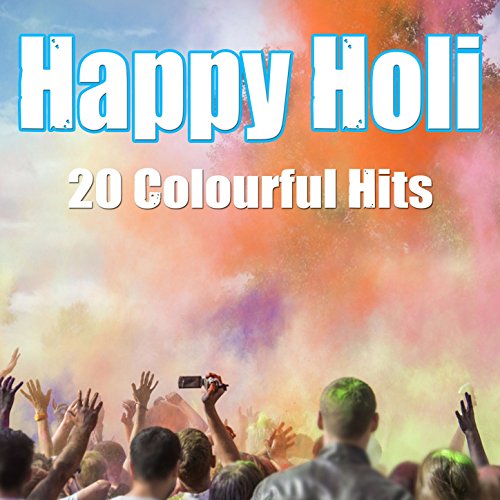 Amazon.com: Happy Holi - 20 Colourful Hits Incl. Wake Me up, Pompeii ...