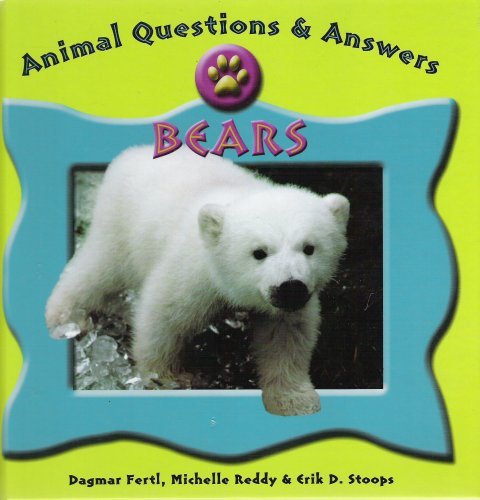Animal Questions and Answers : Bears: Dagmar Fertl, Michelle Reddy ...