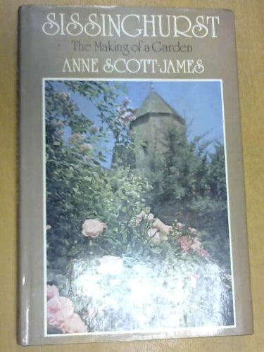 Sissinghurst: The Making Of A Garden.: Anne Scott-James: Amazon.com: Books