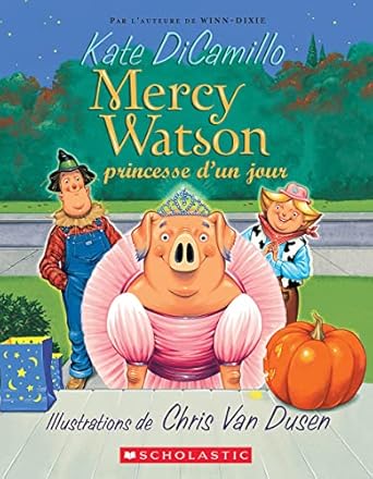 Mercy Watson : N˚ 3 - Princesse d'un jour: DiCamillo, Kate, Van Dusen ...