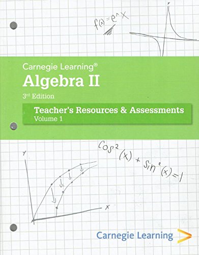 Carnegie Learning Algebra II, Teacher's Resources and Assessments ...