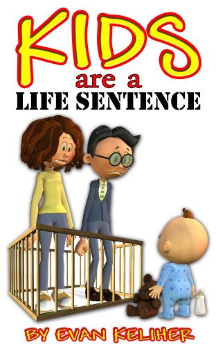 Kids Are A Life Sentence eBook : Keliher, Evan: Amazon.in: Kindle Store