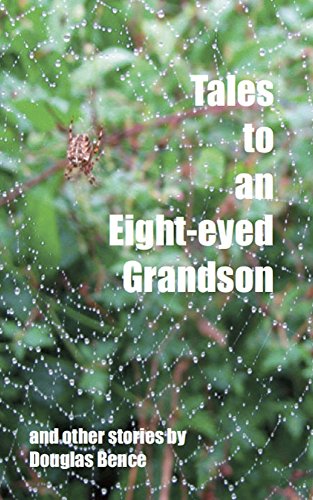 Tales to an Eight-eyed Grandson - Kindle edition by Bence, Douglas ...