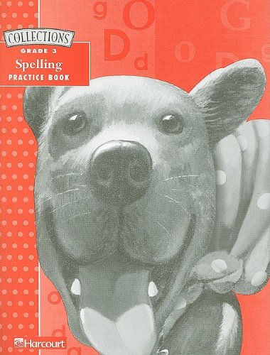 Spelling Practice Book, Grade 3 (Collections (Harcourt)): Hb ...