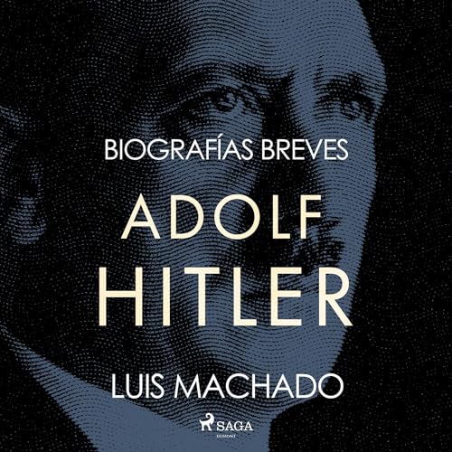Biografías breves - Adolf Hitler (Audio Download): Luis Machado, Varios ...