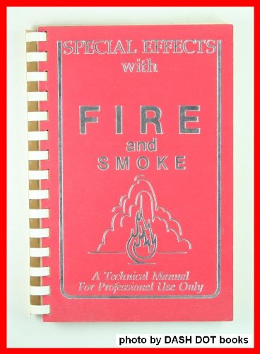 Special Effects with Fire & Smoke; a Technical Manual (Theater ...