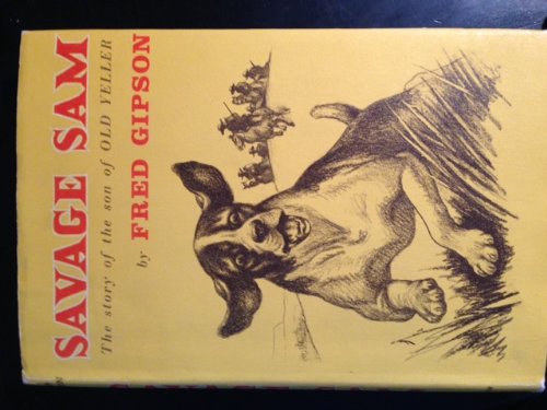 Savage Sam The story of the son of OLD YELLER: Gipson, Fred: Amazon.com ...