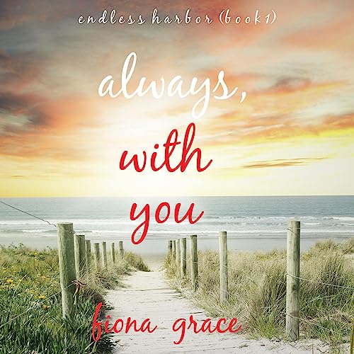 Always, with You: Endless Harbor, Book One (Audio Download): Fiona ...