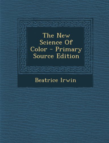 The New Science Of Color by Beatrice Irwin (2013-11-02): Amazon.com: Books