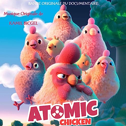 Atomic Chicken (Original Short Film Soundtrack) by Kamil Bicgel on ...