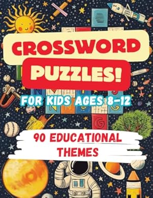 Crossword Puzzles for Kids Ages 9 to 12: 101 Crosswords for Children 9 ...