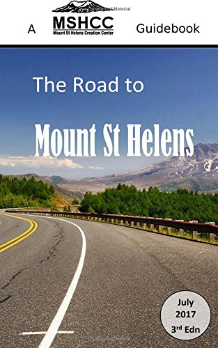 The Road to Mount St Helens (Mount St Helens Creation Center Guides ...