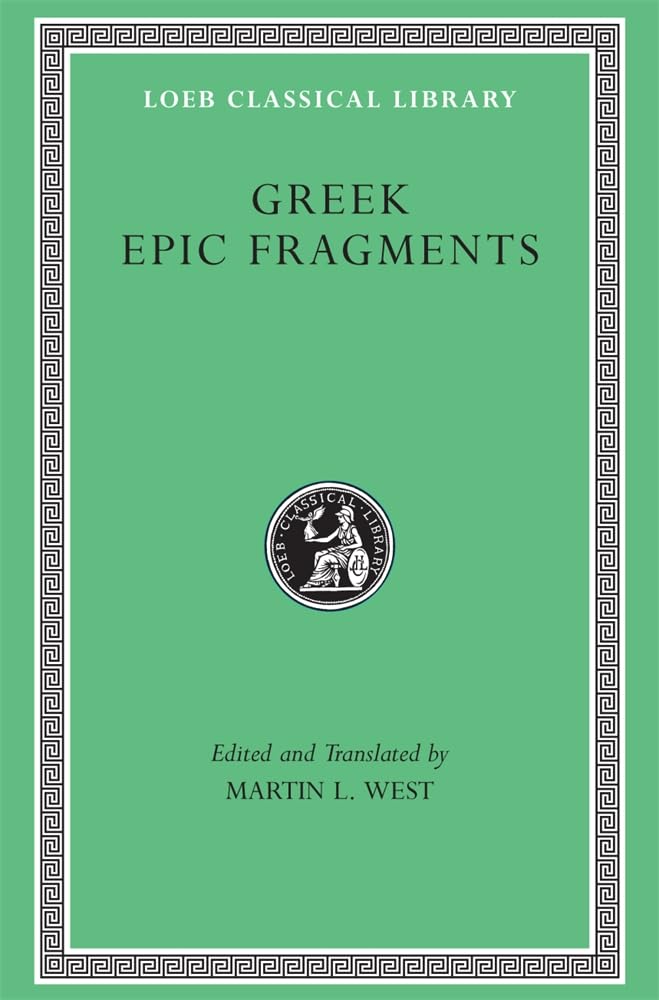 Amazon.com: Greek Epic Fragments: From the Seventh to the Fifth ...