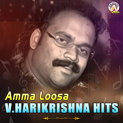 Play Amma Loosa V.Harikrishna Hits by V. Harikrishna on Amazon Music