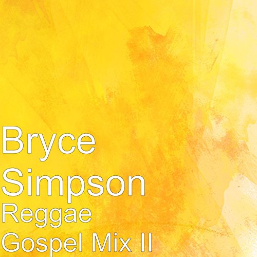 Amazon.com: Reggae Gospel Mix II : Bryce Simpson: Digital Music