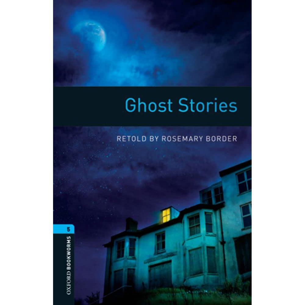Amazon | Oxford Bookworms Library: Level 5: Ghost Stories | Border, Rosemary | Instruction