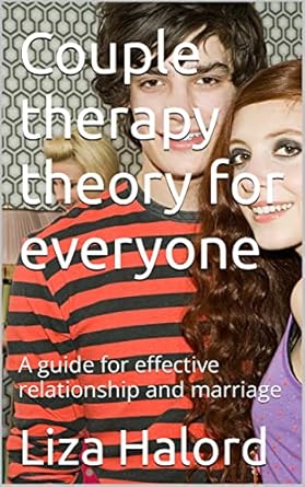 Couple therapy theory for everyone: A guide for effective relationship ...