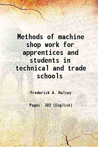 Amazon.in: Buy Methods of machine shop work for apprentices and ...