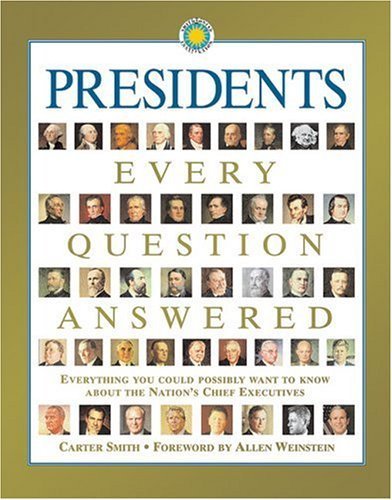 Presidents Every Question Answered: Everything You Could Possibly Want ...