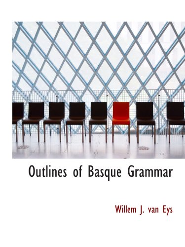 Outlines of Basque Grammar: Amazon.co.uk: J. van Eys, Willem ...