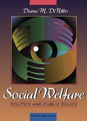 Social Welfare: Politics and Public Policy (5th Edition): DiNitto ...