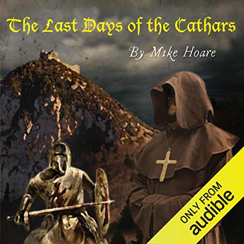The Last Days of the Cathars (Audio Download): Mike Hoare, Mike Hoare ...