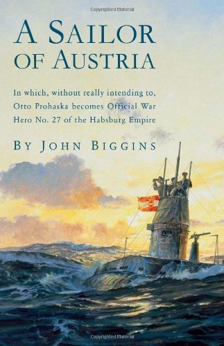 By John Biggins A Sailor of Austria: In Which, Without Really Intending ...