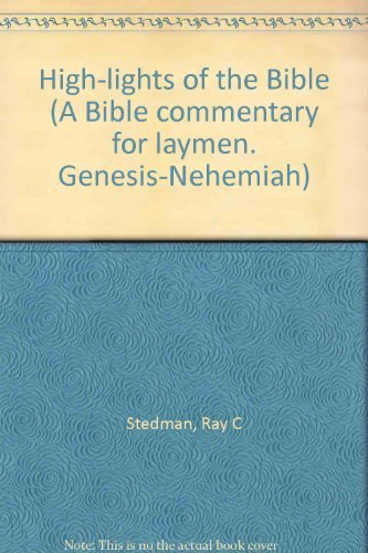 High-lights of the Bible (A Bible commentary for laymen. Genesis ...