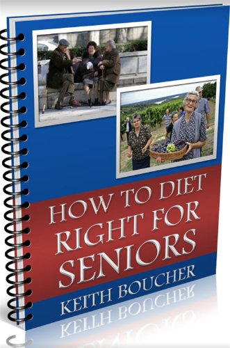 How To Diet Right For Seniors - Kindle edition by Boucher, Keith ...