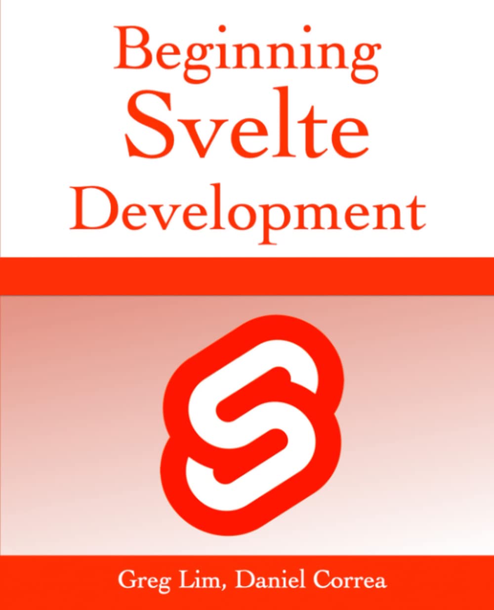 Beginning Svelte Development: Develop web applications with SvelteJS - a lightweight JavaScript ...