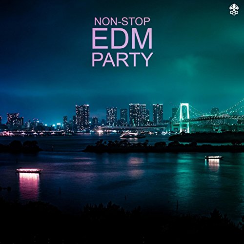 Amazon.com: Non-Stop EDM Party : Various artists: Digital Music