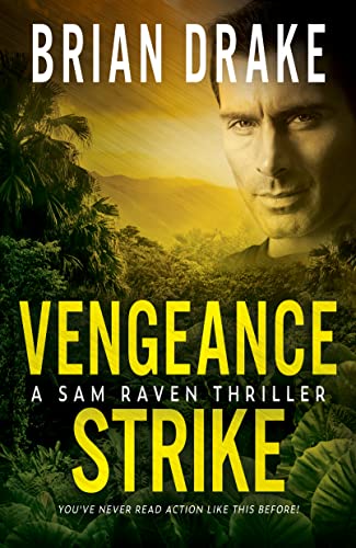 Vengeance Strike: A Sam Raven Thriller eBook : Drake, Brian: Amazon.ca ...