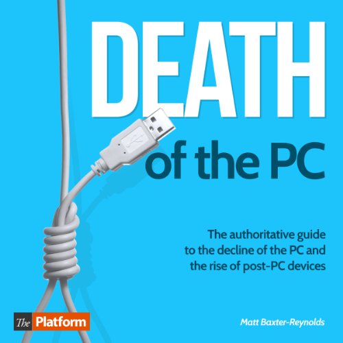 Amazon.com: Death of the PC: The Authoritative Guide to the Decline of ...