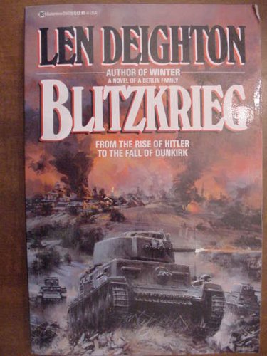 Blitzkrieg From the Rise of Hitler to the Fall of Dunkirk: Len Deighton ...