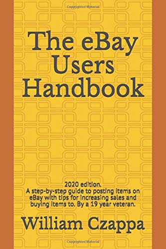 The eBay Users Handbook: 2020 edition. A step-by-step guide to posting ...