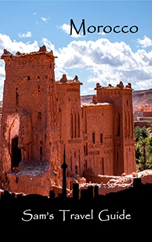 Morocco: Essential Travel Tips – all you NEED to know (Sam's Travel ...
