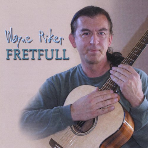 Amazon.com: Fretfull : Wayne Riker: Digital Music
