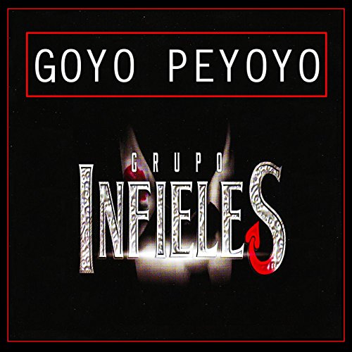 Amazon MusicでGrupo InfielesのGoyo Peyoyoを再生する