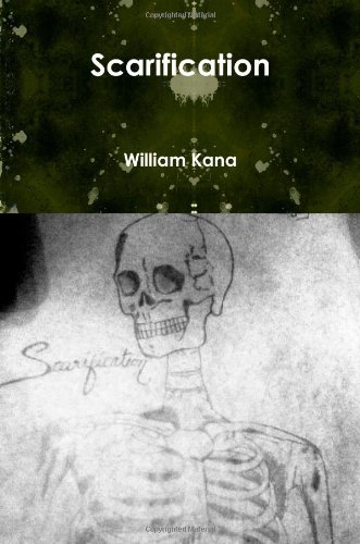 Amazon.com: Scarification: 9781456358365: William Kana: Books