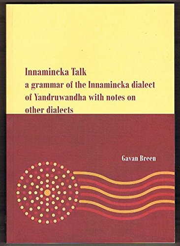 Innamincka Talk: A Grammar of the Innamincka Dialect of Yandruwandha ...