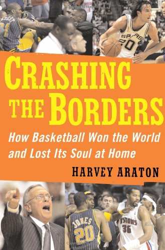 Crashing the Borders: How Basketball Won the World and Lost Its Soul at ...