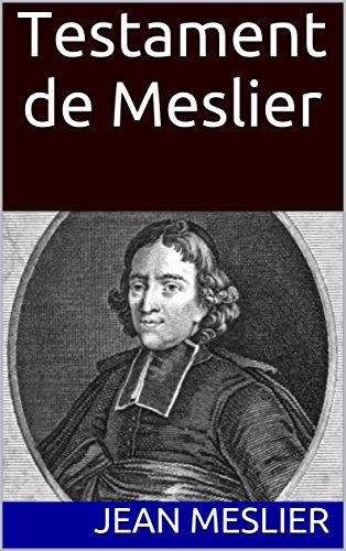 Testament de Meslier (French Edition) eBook : Jean Meslier, Voltaire ...