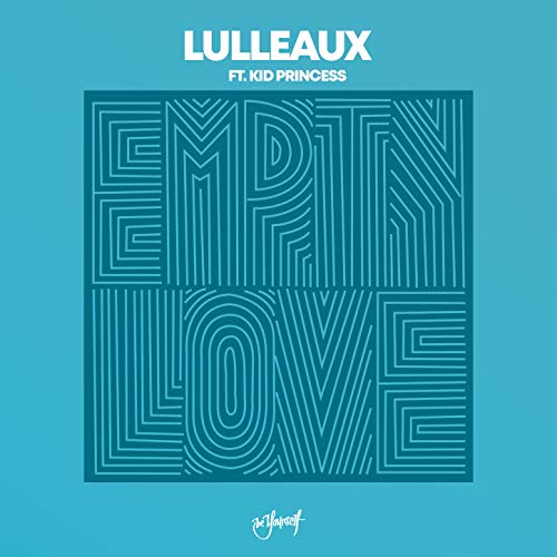 Play Empty Love (feat. Kid Princess) [Lulleaux & Aligee Club Mix] by ...