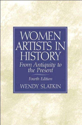 Women Artists in History (text only) 4th (Fourth) edition by W. Slatkin ...